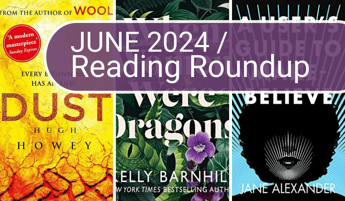 Reading Roundup: June 2024 - The Wallflower Digest