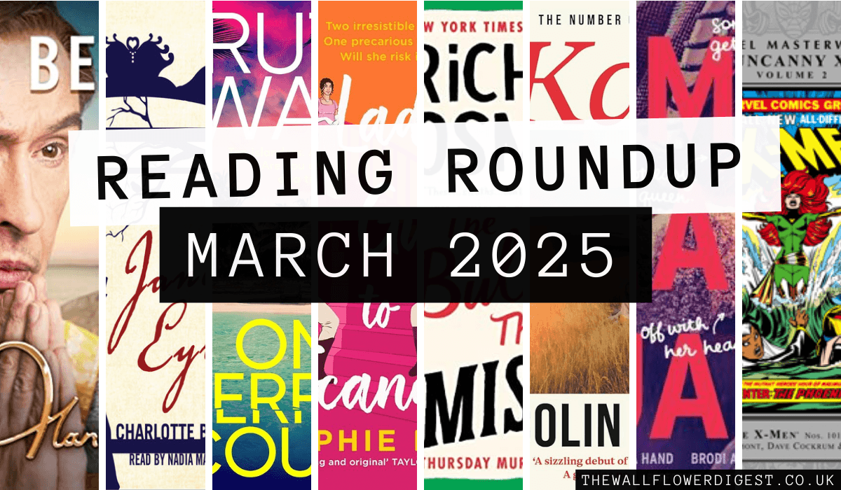 Reading Roundup: March 2025 - The Wallflower Digest